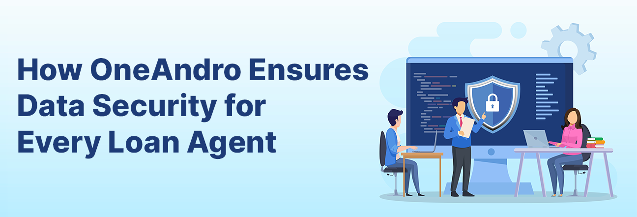 How OneAndro Ensures Data Security for Every Loan Agent - Andromeda Loans